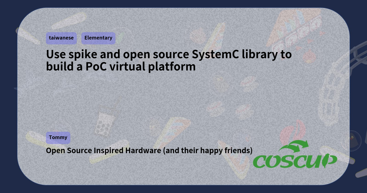 Use spike and open source SystemC library to build a PoC virtual ...
