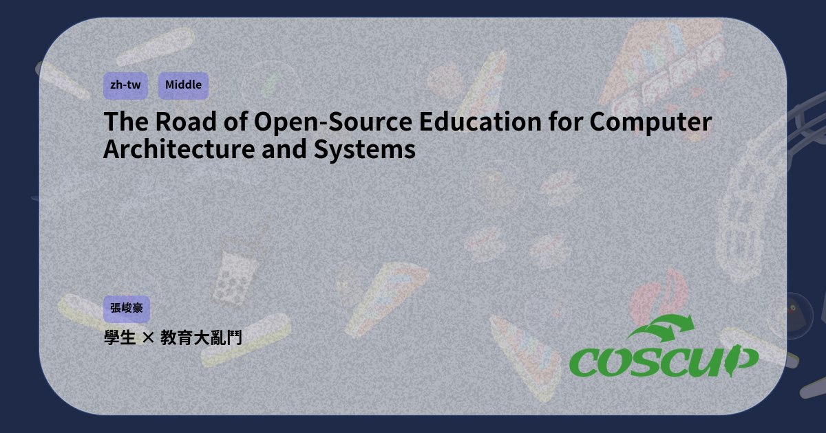 The Road of Open-Source Education for Computer Architecture and Systems ...