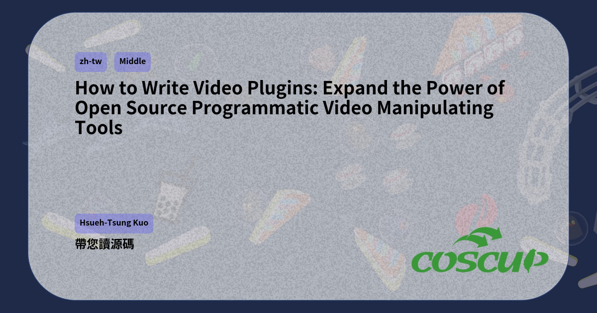 How to Write Video Plugins: Expand the Power of Open Source Programmatic Video Manipulating ...