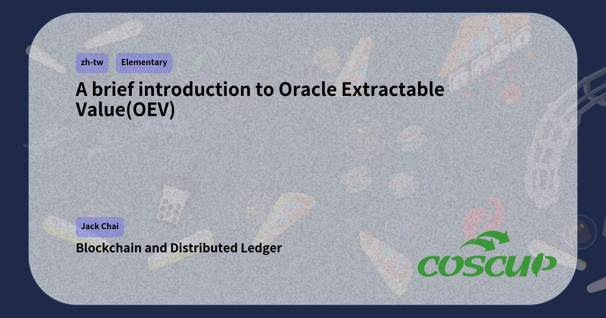 A brief introduction to Oracle Extractable Value(OEV) - COSCUP 2024 | Conference for Open Source ...