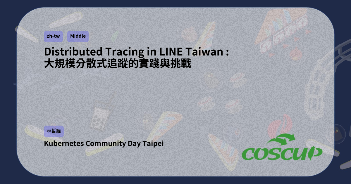 Distributed Tracing In Line Taiwan Practices And Challenges Of Large Scale Distributed Tracing
