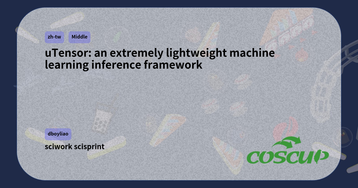 uTensor: an extremely lightweight machine learning inference framework ...