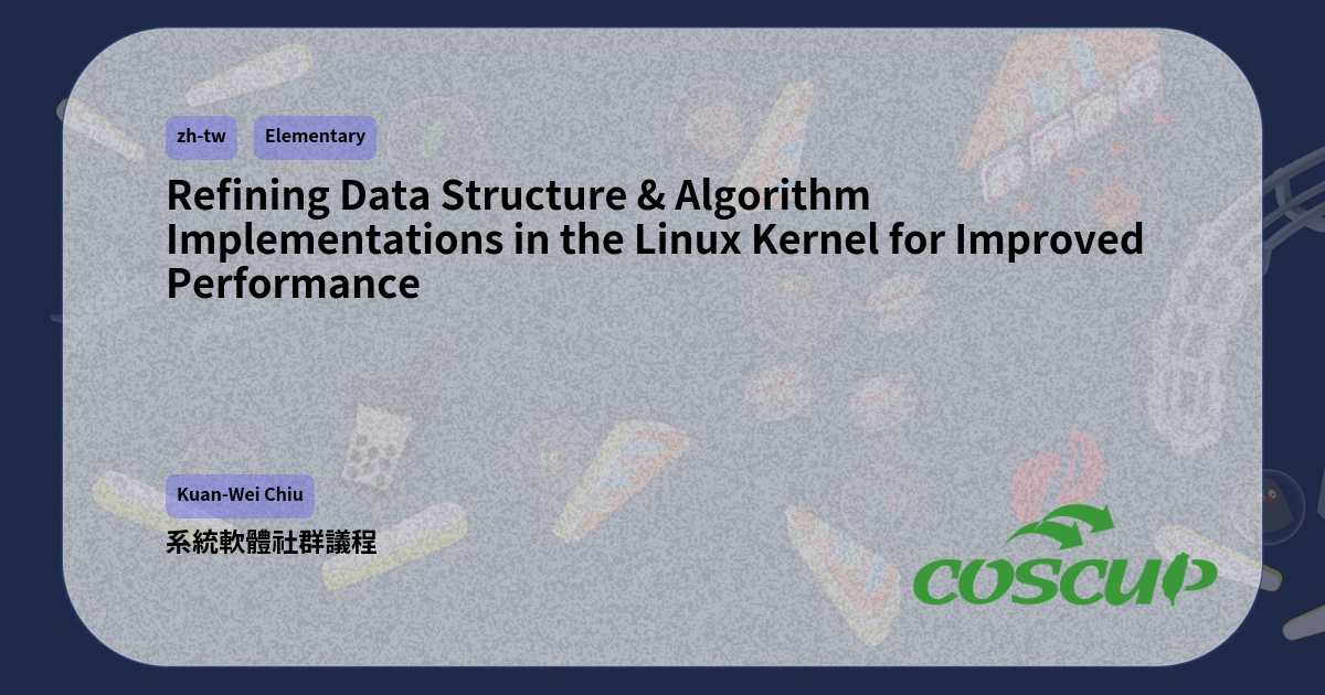 Refining Data Structure & Algorithm Implementations in the Linux Kernel for Improved Performance ...